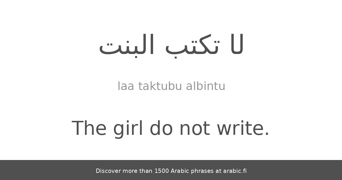 The girl do not write. An Arabic verbal sentence.