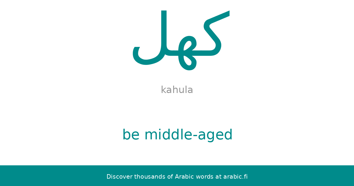 Be middle-aged – an Arabic word